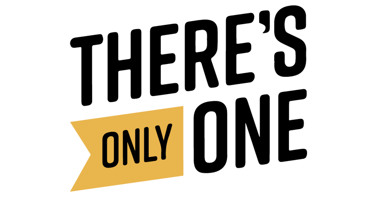 Theres Only One